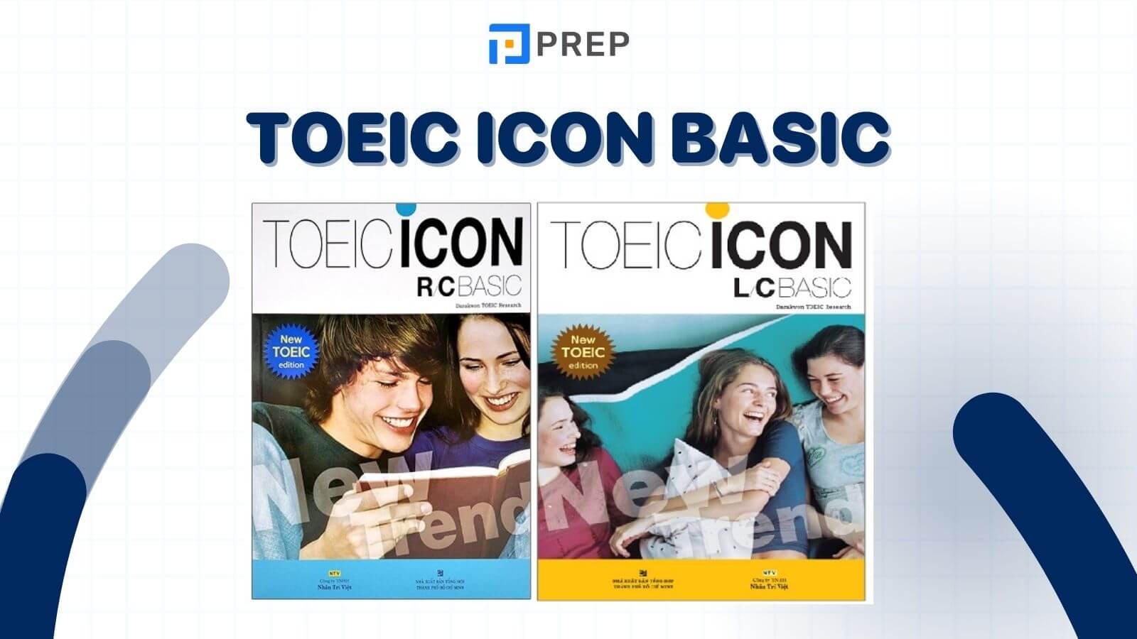 Review 2 cuốn TOEIC Icon Basic LC và RC chi tiết nhất