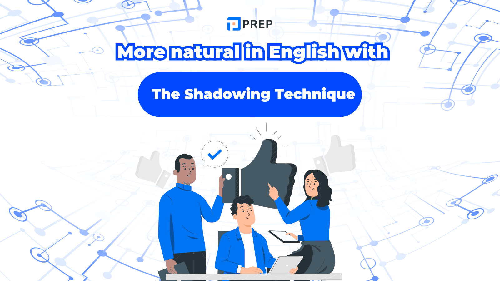 The Shadowing Technique for Natural Pronunciation