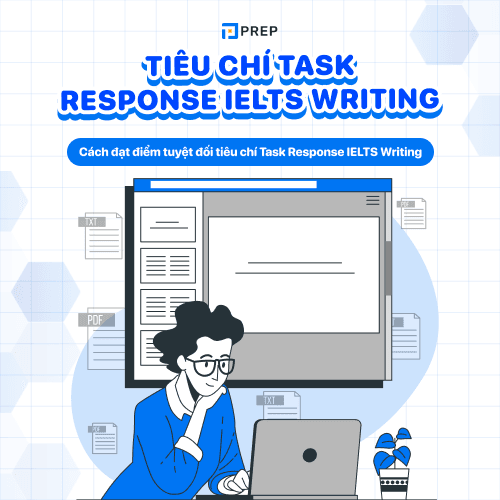 Cách đạt điểm tiêu chí Task Response IELTS Writing tuyệt đối