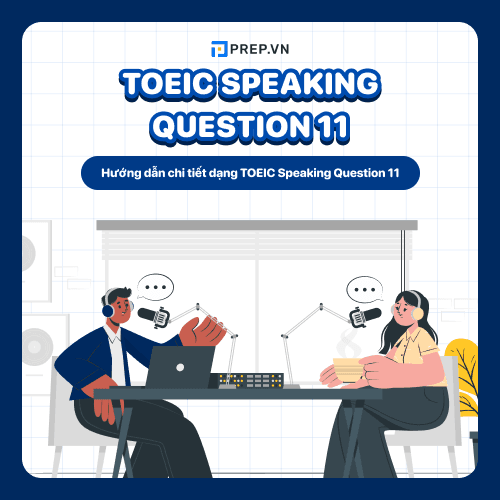 Cách làm TOEIC Speaking question 11 Express an opinion