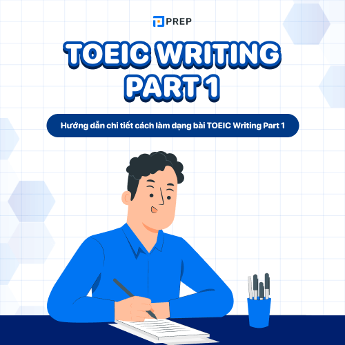 TOEIC Writing Part 1 - Chinh phục bài TOEIC mô tả tranh