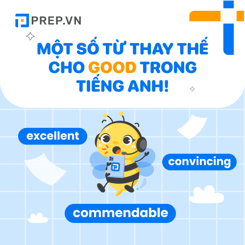 10+ từ thay thế cho GOOD trong tiếng Anh bạn nên tham khảo!