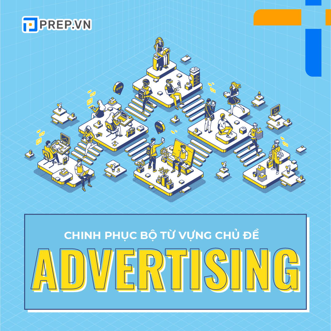 Từ vựng chủ đề Advertising nâng cao bạn nên tham khảo