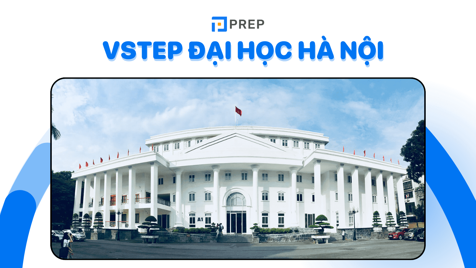 VSTEP Đại học Hà Nội: Hồ sơ, lệ phí, lịch thi & địa điểm thi