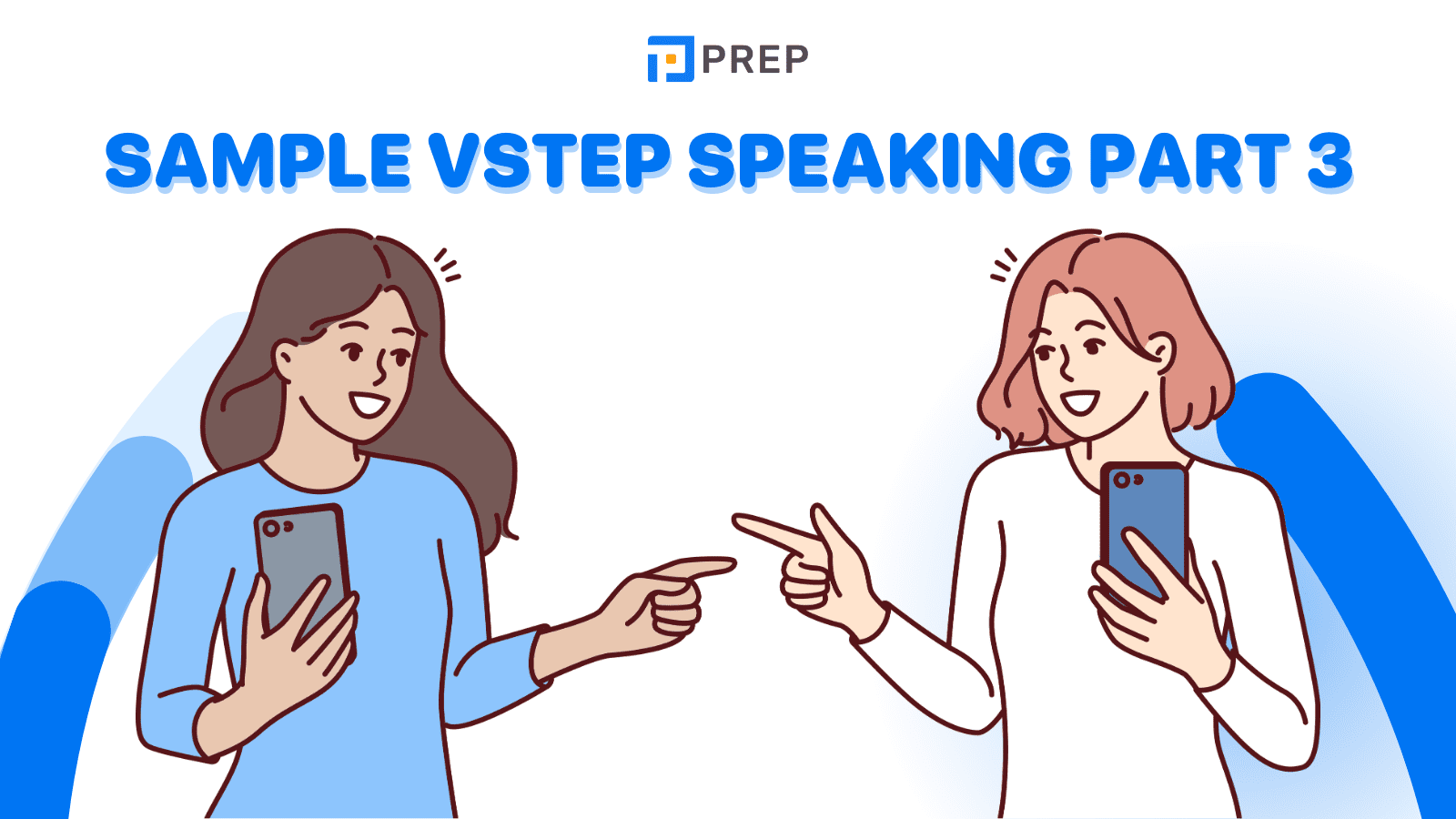 20+ câu trả lời mẫu VSTEP Speaking Part 3 Sample Answer